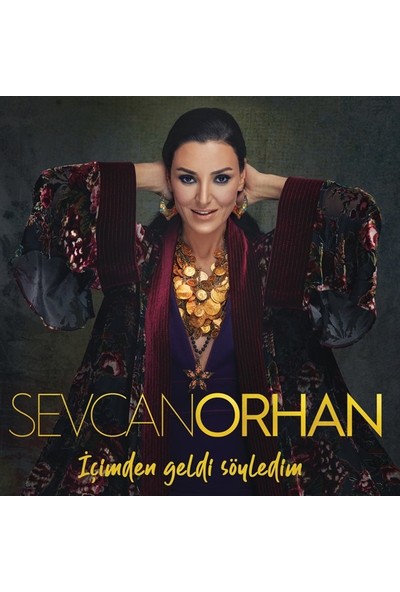 Sevcan Orhan - İçimden Geldi Söyledim (CD)