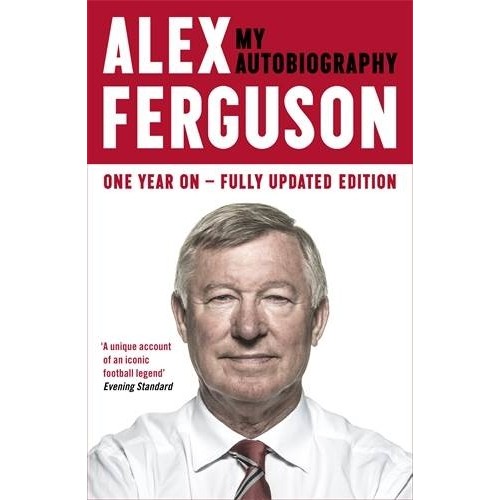 Alex Ferguson: My Autobiography - Sir Alex Ferguson Kitabı