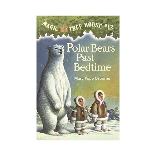 Magic Tree House 12: Polar Bears Past Bedtime - Mary Pope Kitabı