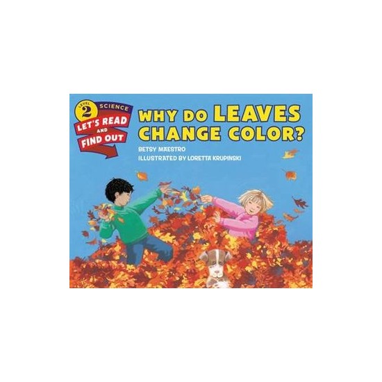 Why Do Leaves Change Color Let s Read and Find Out Science Kitab why-do-leaves-change-color-let-s-read-and-find-out-science-kitab