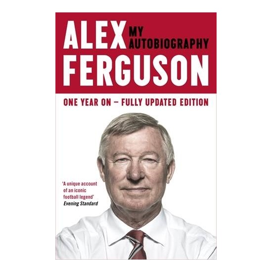 Alex Ferguson: My Autobiography - Sir Alex Ferguson Kitabı