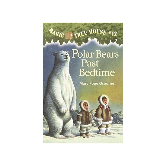 Magic Tree House 12: Polar Bears Past Bedtime - Mary Pope Kitabı