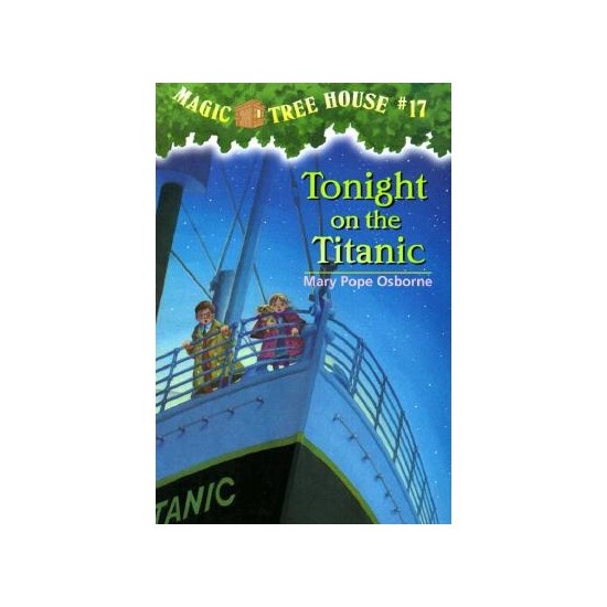 Magic Tree House 17: Tonight On The Titanic - Mary Pope Kitabı