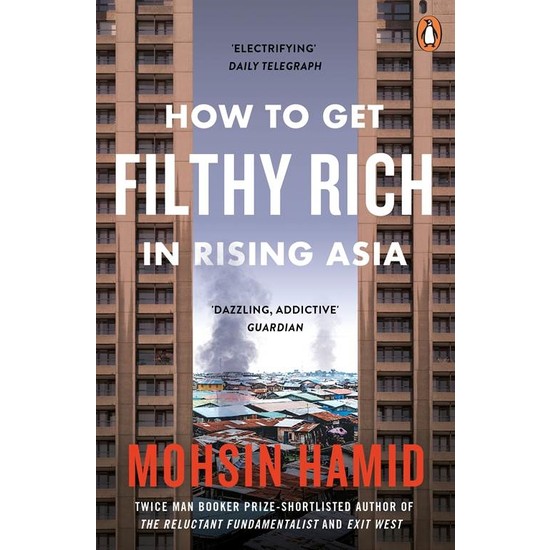 How To Get Filthy Rich In Rising Asia - Mohsin Hamid Kitabı