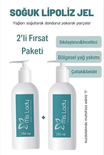 Miss Lady Bölgesel Cold Lipolysis Gel 250ML X2ADET Miss Lady Bölgesel Cold Lipolysis Gel 250ML X2ADET