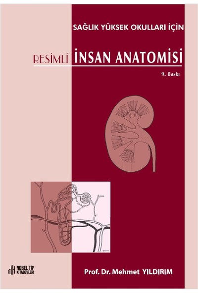 Sağlık Yüksek Okulları Için Resimli Insan Anatomisi ( 9. Baskı ) Sağlık Yüksek Okulları Için Resimli Insan Anatomisi ( 9. Baskı )