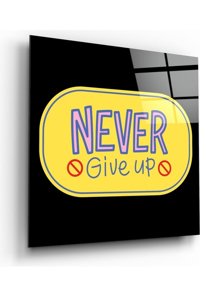 Insigne “never Give Up” Cam Tablo - 40X40 cm Insigne “never Give Up” Cam Tablo - 40X40 cm