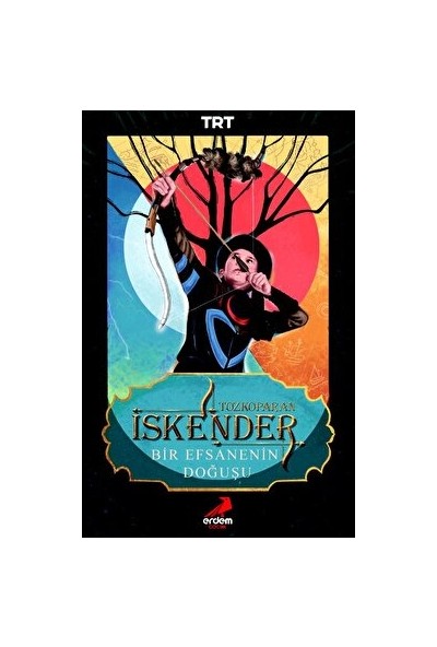 Tozkoparan Iskender: Bir Efsanenin Doğuşud