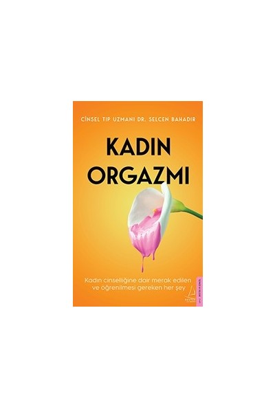 Kadın Orgazmı - Selcen Bahadır Kadın Orgazmı - Selcen Bahadır