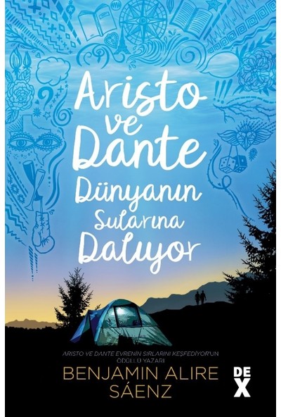 Aristo ve Dante Dünyanın Sularına Dalıyor - Benjamin Alire Sàenz Aristo ve Dante Dünyanın Sularına Dalıyor - Benjamin Alire Sàenz