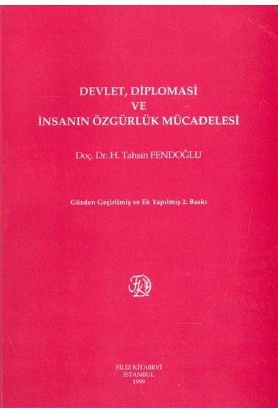 Devlet, Diplomasi ve Insanın Özgürlük Mücadelesi Devlet, Diplomasi ve Insanın Özgürlük Mücadelesi