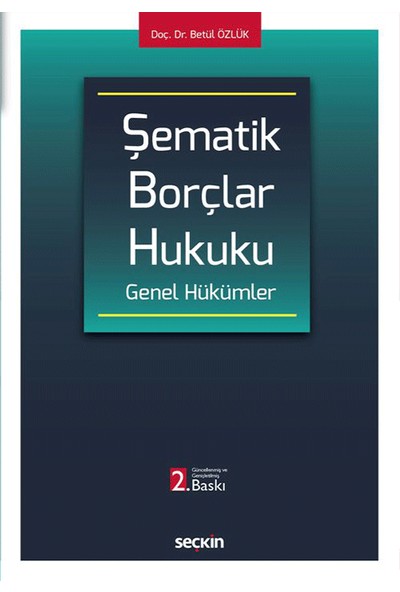 Şematik Borçlar Hukuku Genel Hükümler Şematik Borçlar Hukuku Genel Hükümler