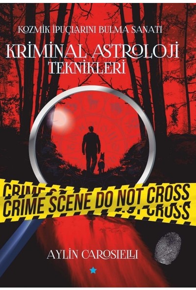 Kriminal Astroloji Teknikleri - Aylin Carosielli Kriminal Astroloji Teknikleri - Aylin Carosielli