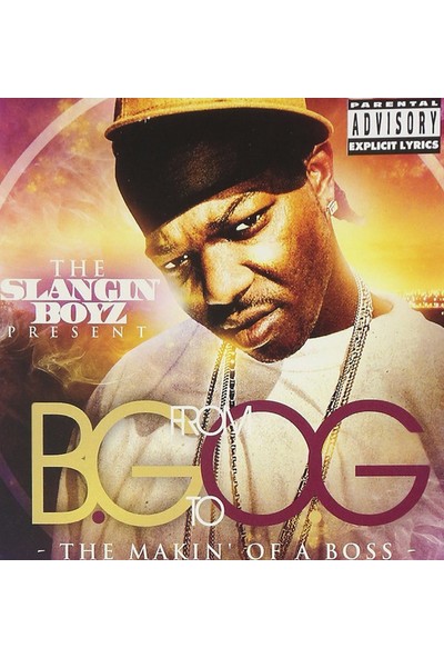 The Slangin' Boyz – From Bg To Og: The Makin' Of A Boss CD The Slangin' Boyz – From Bg To Og: The Makin' Of A Boss CD