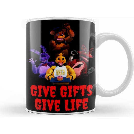 Humuts Give Gifts Life Fnaf Kupa Bardak Porselen Fiyatı