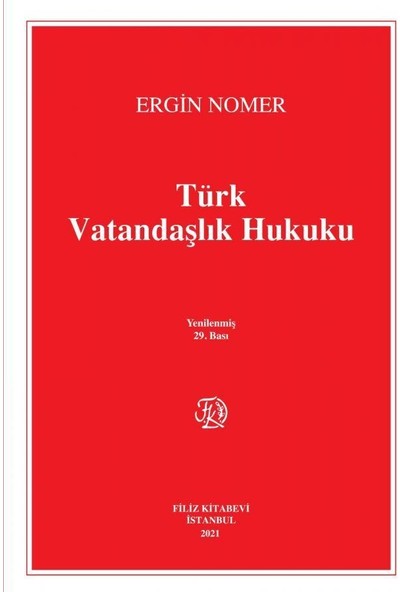 Türk Vatandaşlık Hukuku 29.baskı ( Nomer ) - Ergin Nomer Türk Vatandaşlık Hukuku 29.baskı ( Nomer ) - Ergin Nomer
