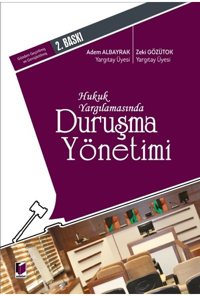 Hukuk Yargılamasında Duruşma Yönetimi - Zeki Gözütokadem Albayrak Hukuk Yargılamasında Duruşma Yönetimi - Zeki Gözütokadem Albayrak