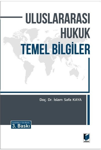 Uluslararası Hukuk Temel Bilgiler - Islam Safa Kaya Uluslararası Hukuk Temel Bilgiler - Islam Safa Kaya