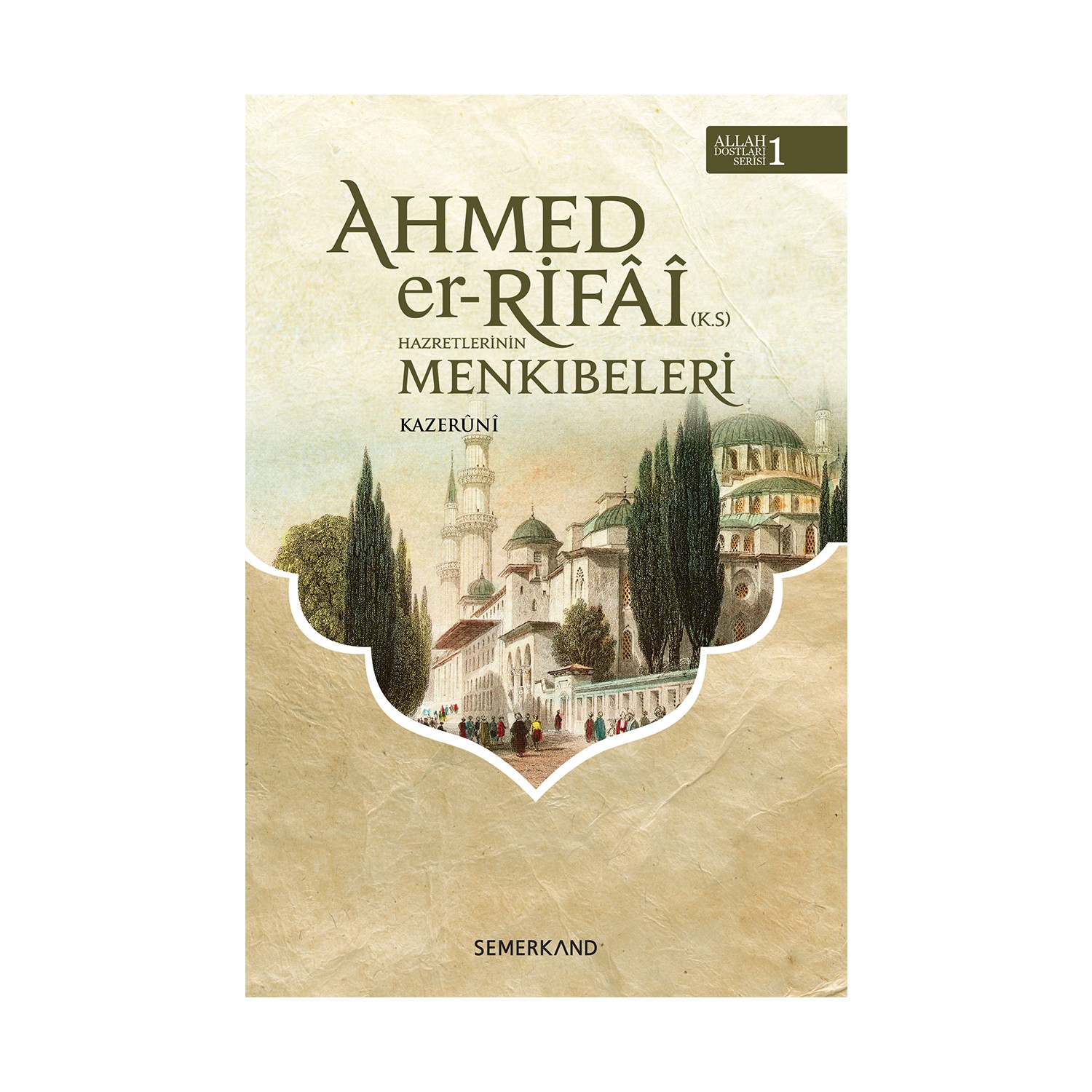 Ahmed Er Rifai Menkıbeleri - Kazeruni Kitabı ve Fiyatı
