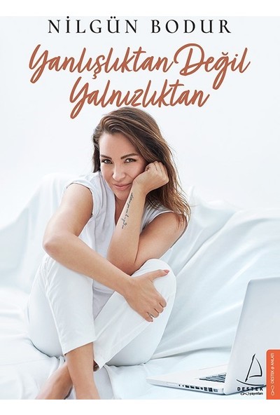 Yanlışlıktan Değil Yalnızlıktan - Nilgün Bodur