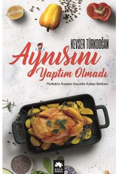 Aynısını Yaptım Olmadı - Kevser D. Türkdoğan