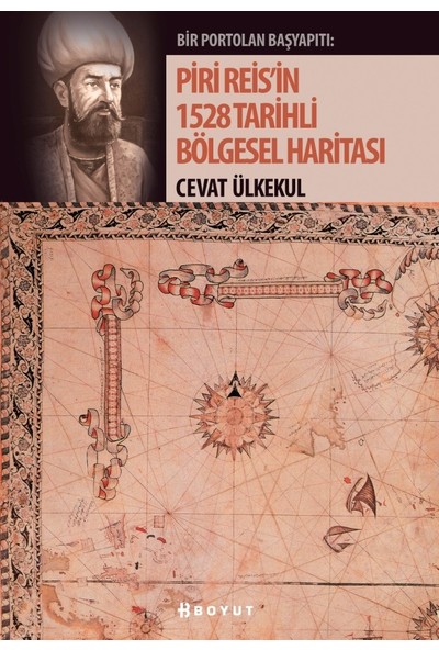 Piri Reis'İn 1528 Tarihli Bölgesel Haritası - Cevat Ülkekul Piri Reis'İn 1528 Tarihli Bölgesel Haritası - Cevat Ülkekul