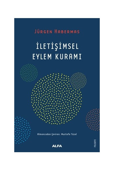 İletişimsel Eylem Kuramı - Jürgen Habermas İletişimsel Eylem Kuramı - Jürgen Habermas