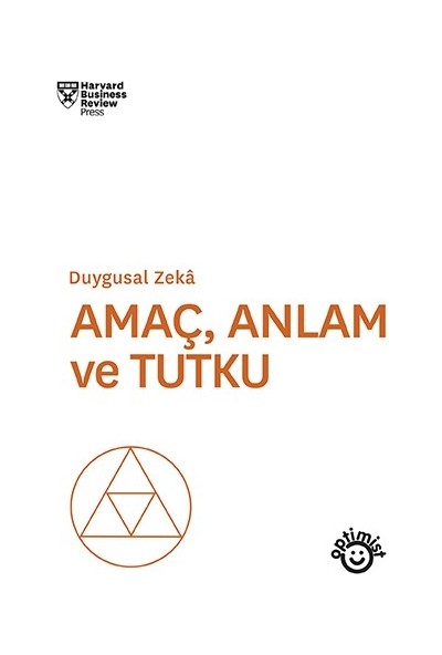 Amaç, Anlam Ve Tutku Amaç, Anlam Ve Tutku
