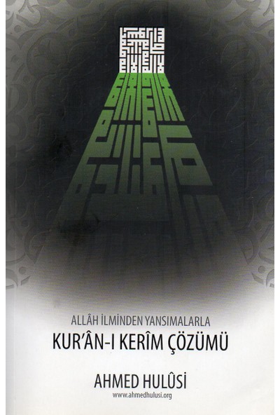 Allah İlminden Yansımalarla Kur'an-I Kerim Çözümü - Ahmed Hulûsi