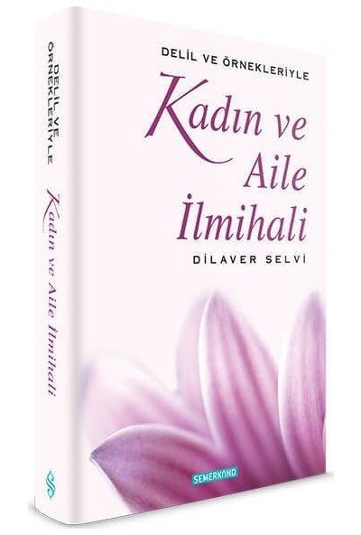 Kadın ve Aile İlmihali - Dilaver Selvi Kadın ve Aile İlmihali - Dilaver Selvi