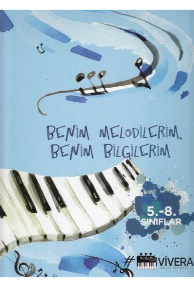 Vivera Beni̇m Melodilerim Beni̇m Bi̇lgi̇leri̇m Müzi̇k Defteri̇ 5-8. Sınıflar Vivera Beni̇m Melodilerim Beni̇m Bi̇lgi̇leri̇m Müzi̇k Defteri̇ 5-8. Sınıflar