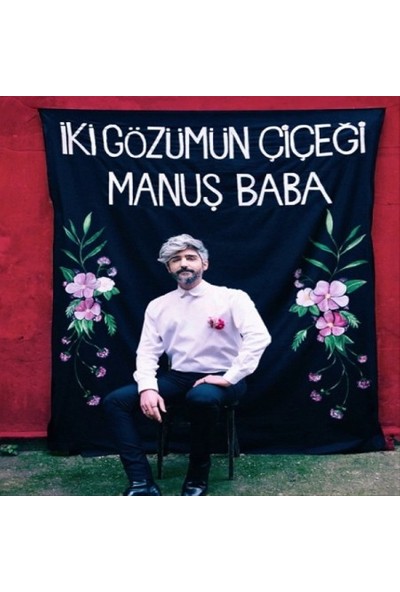 Manuş Baba - İki Gözümün Çiçeği CD