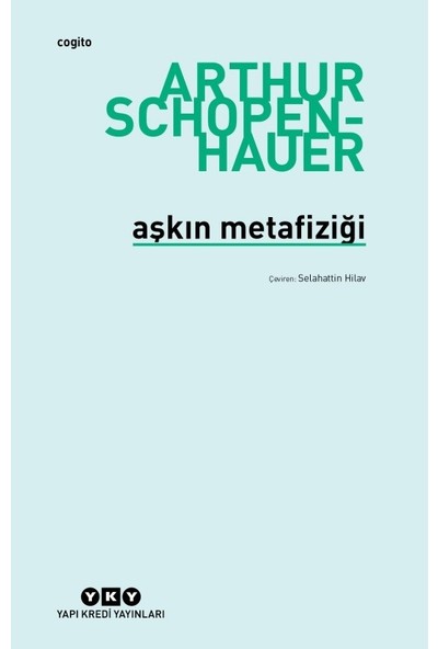 Aşkın Metafiziği - Arthur Schopenhauer Aşkın Metafiziği - Arthur Schopenhauer