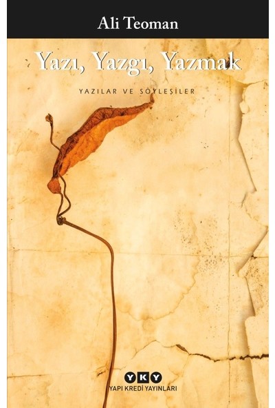 Yazı, Yazgı, Yazmak - Ali Teoman Yazı, Yazgı, Yazmak - Ali Teoman
