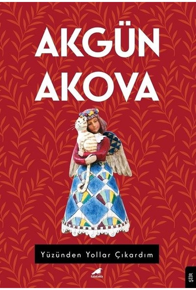 Yüzünden Yollar Çıkardım - Akgün Akova