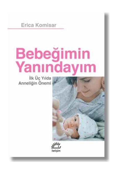 Bebeğimin Yanındayımİlk Üç Yılda Anneliğin Önemi - Erica Komisar