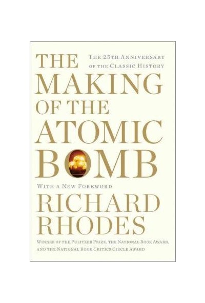 The Making Of The Atomic Bomb: 25Th Anniversary Edition The Making Of The Atomic Bomb: 25Th Anniversary Edition