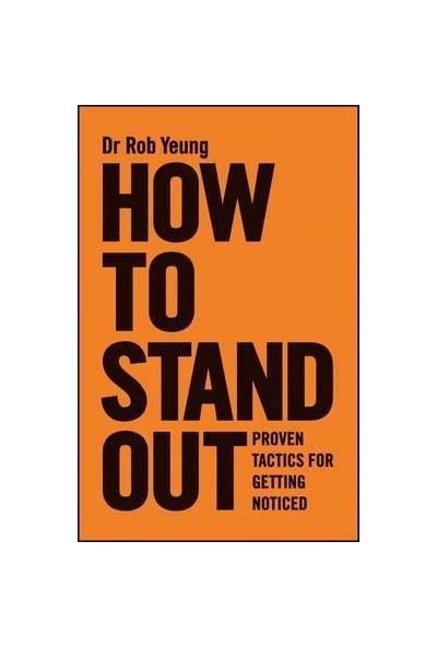 How To Stand Out: Proven Tactics For Getting Noticed