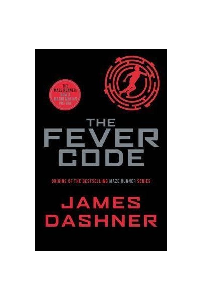 The Fever Code (Maze Runner Series) The Fever Code (Maze Runner Series)