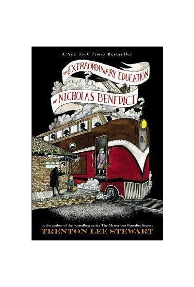 The Mysterious Benedict Society: Extraordinary Education Of Nicholas Benedict The Mysterious Benedict Society: Extraordinary Education Of Nicholas Benedict