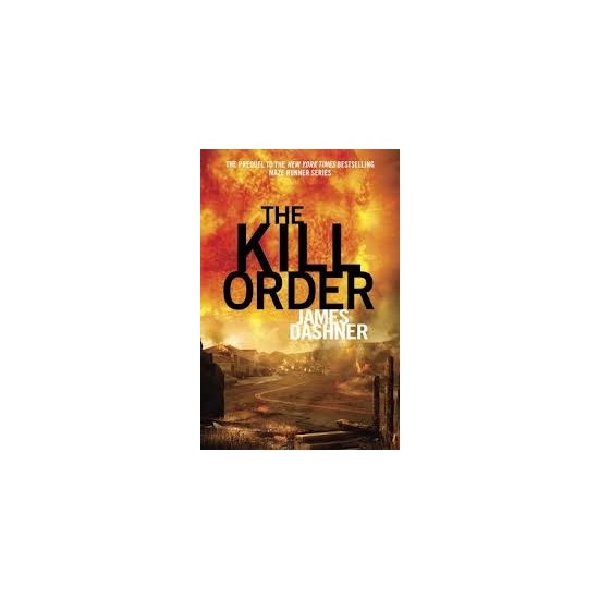 The Kill Order (Prequel To Maze Runner) Kitabı ve Fiyatı