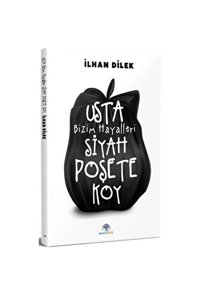 Usta Bizim Hayalleri Siyah Poşete Koy Usta Bizim Hayalleri Siyah Poşete Koy
