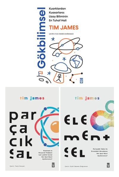 Tim James 3 Kitap Set / Gökbilimsel - Parçacıksal - Elementsel Tim James 3 Kitap Set / Gökbilimsel - Parçacıksal - Elementsel