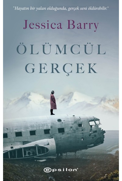 Ölümcül Gerçek - Jessica Barry Ölümcül Gerçek - Jessica Barry