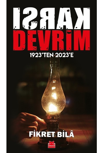 Karşı Devrim – 1923’TEN 2023’E - Fikret Bilâ Karşı Devrim – 1923’TEN 2023’E - Fikret Bilâ
