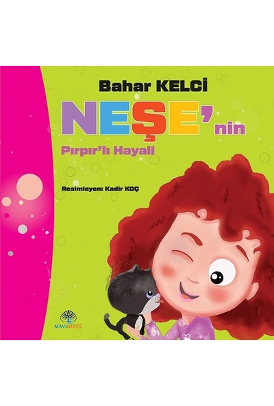 Neşe’nin Pırpırl’lı Hayali - Bahar Kelci Neşe’nin Pırpırl’lı Hayali - Bahar Kelci