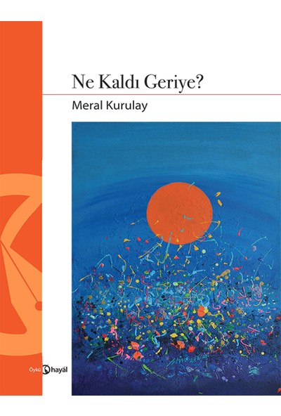 Ne Kaldı Geriye? - Meral Kurulay Ne Kaldı Geriye? - Meral Kurulay