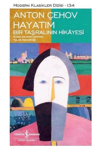 Hayatım Bir Taşralının Hikâyesi - Anton Çehov Hayatım Bir Taşralının Hikâyesi - Anton Çehov