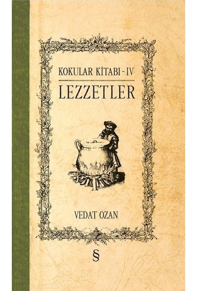 Kokular Kitabı – Iv Lezzetler (Ciltli) - Vedat Ozan Kokular Kitabı – Iv Lezzetler (Ciltli) - Vedat Ozan