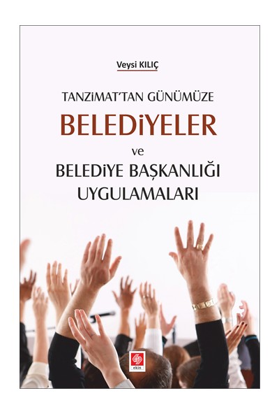 Belediyeler ve Belediye Başkanlığı Uygulamaları